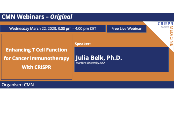 Webinar: Enhancing T Cell Function for Cancer immunotherapy With CRISPR - CRISPR Medicine