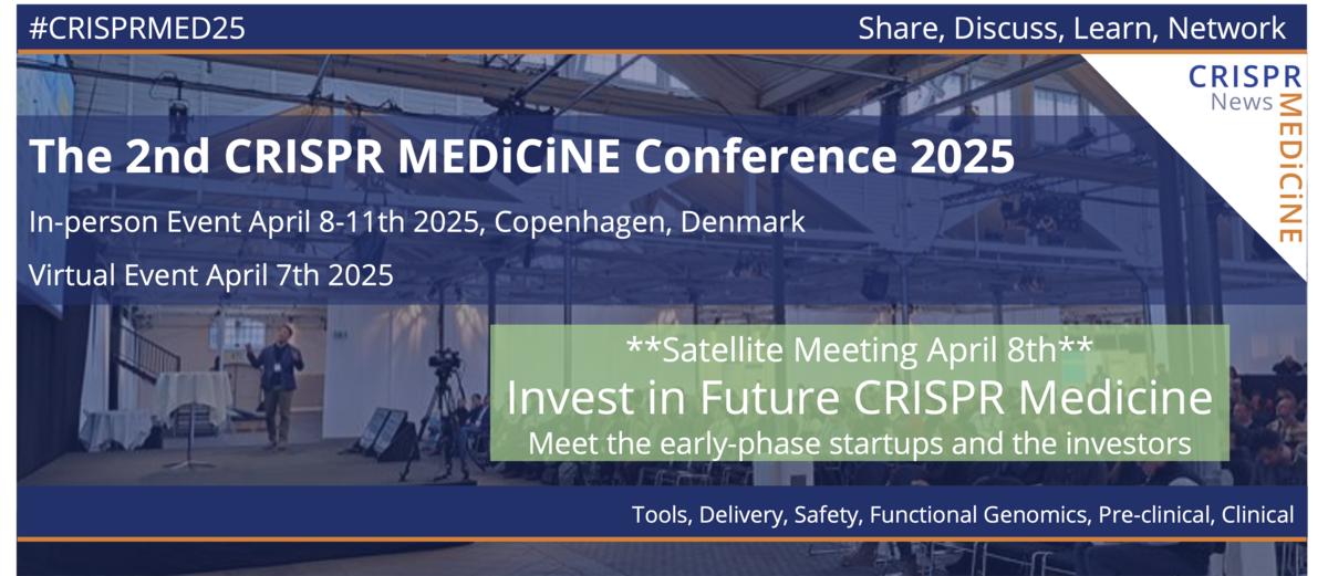 The 2nd CRISPR Medicine Conference Copenhagen, April 7-11th 2025